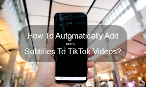 How To Automatically Add Subtitles To TikTok Videos - AI Subtitle Generator Online - Long Video ...